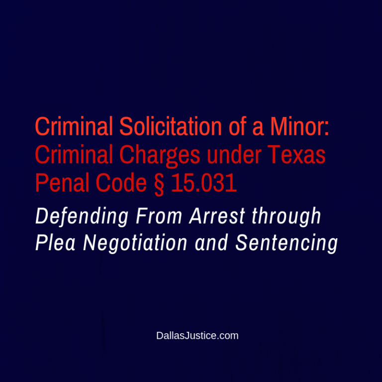 Criminal Solicitation of a Minor: Criminal Charges under Texas Penal ...