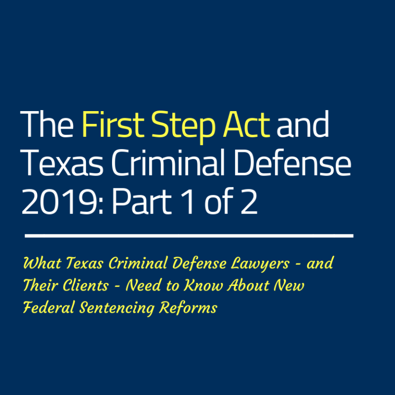 The First Step Act and Texas Criminal Defense in 2019: Part 1 of 2 ...