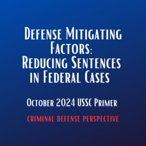 Defense Mitigating Factors: Reducing Sentences in Federal Cases ...